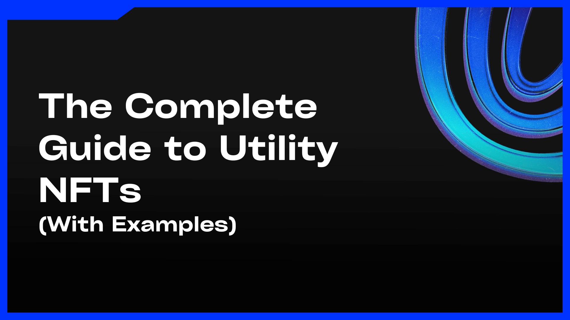The Complete Guide to Utility NFTs (With Examples and Ideas) | Rally.Fan™